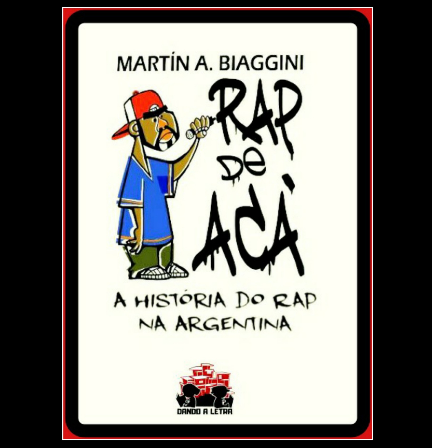 RAP DE ACÁ: A História do RAP argentino em livro - Rock Press