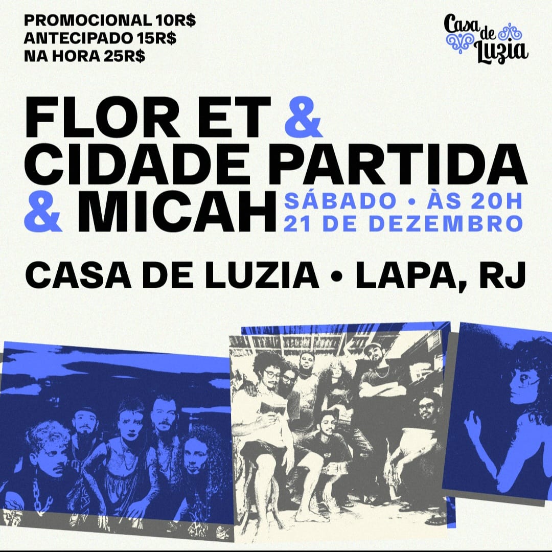 Flor ET (RS) + Cidade Partida + Micah na Casa de Luzia (RJ) - Rock Press